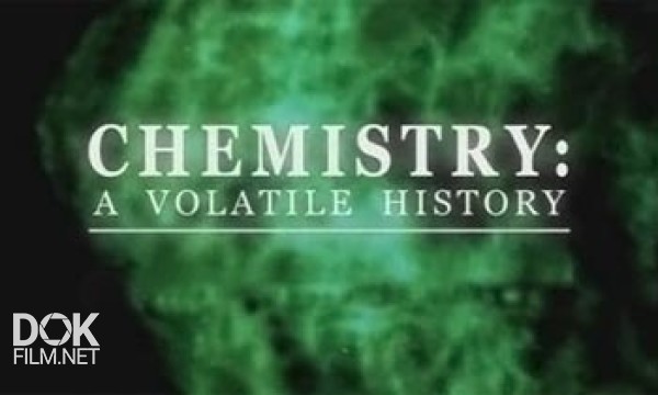 Документальный фильм «Элементы (Химия. Изменчивая История) / Chemistry ...