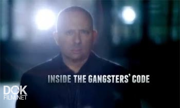 Документальный фильм «Взгляд Изнутри. Кодекс Мафии/ Inside The Gangsters' Code (2013) / Серия 1 ...